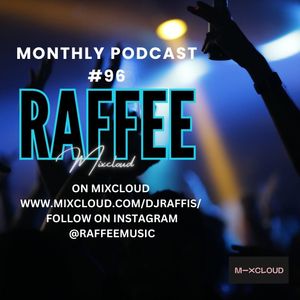 Raffee - Raffee Monthly Podcast Episode 96 2024-06-06