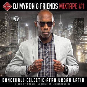 Dj Myron & Friends mixtape part 1 by DJ Myron listeners | Mixcloud