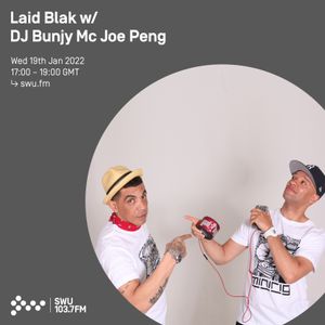Laid Blak w/ DJ Bunjy Mc Joe Peng 19TH JAN 2022 by SWU.FM | Mixcloud