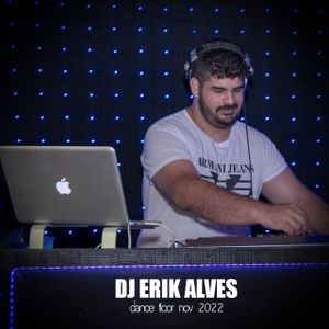DJ Erik Alves - Dance Floor - Nov 2022 by DJ Erik Alves | Mixcloud
