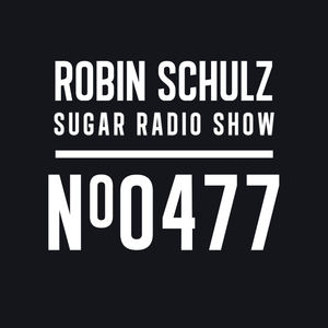 Robin Schulz - Sugar Radio 477 2025-02-20