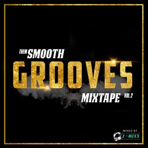 THEM SMOOTH GROOVES VOL.2 by DJ JMIXX GC | Mixcloud