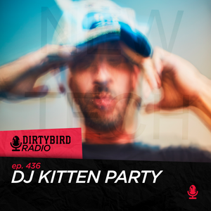 Victoria Rawlins & Kitten Party - Dirtybird Radio 436 2024-03-25