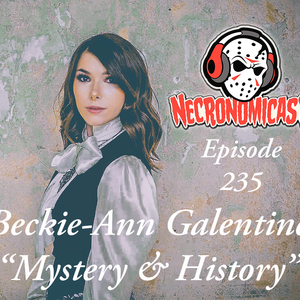 Episode 235 Beckie-Ann Galentine "Mystery & History" by Necronomicast ...