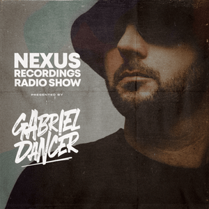 Gabriel Dancer - Nexus Recordings Radio Show 043 2024-12-21
