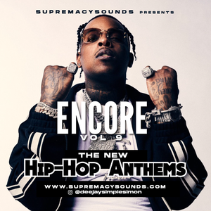 Encore Vol 9 - The New Hip-Hop Anthems by Supremacy Sounds | Mixcloud