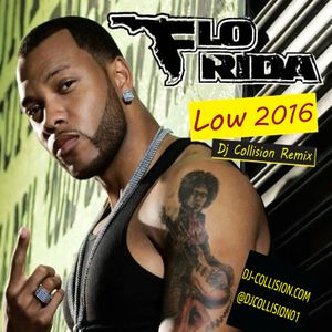 Flo Rida - Low 2016 (DJ Collision Remix) by DJ Collision | Mixcloud