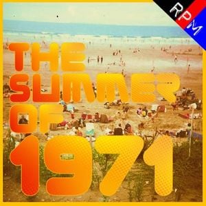 THE SUMMER OF 1971 : STANDARD EDITION by RPM | Mixcloud