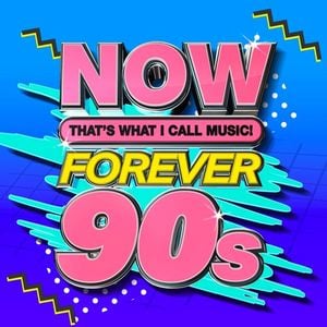 NOW Thats What I Call Music! Forever 90s (2020) 50 Songs by Musica ...