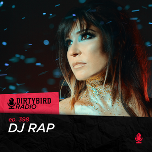 Victoria Rawlins & DJ Rap - Dirtybird Radio 398 2023-07-03