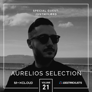 Aurelios & Justmylørd - Aurelios Selection Vol.21 2022-02-11