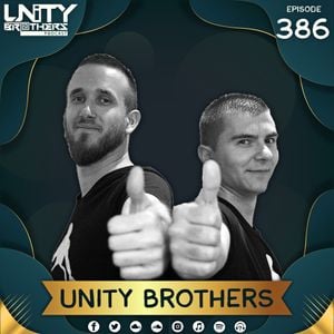 Unity Brothers - Unity Brothers Podcast #386 2024-05-27