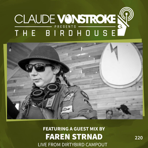 Wyatt Marshall & Faren Strnad - Claude VonStroke's The Birdhouse 220 ...