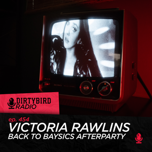 Victoria Rawlins @ Claude VonStroke's Dirtybird Radio 454 (Back to ...