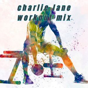 Charlie Lane - Workout Mix (8-10-2025) 2025-10-08