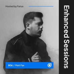 Farius & Matt Fax - Enhanced Sessions 806 2025-07-04