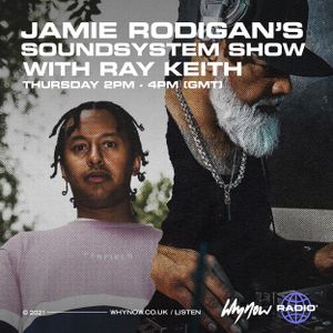 Jamie Rodigan’s Soundsystem Show w/ Ray Keith - 25/03/21 by whynow ...