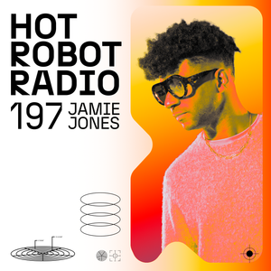 Jamie Jones @ Hot Robot Radio 197 (Savaya Bali, Indonesia 2025-02-08) 2025-06-25
