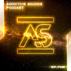 ADDICTIVE SOUNDS - Addictive Sounds Podcast 708 2024-11-18