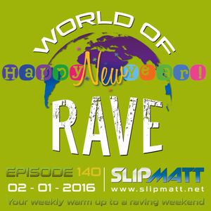 Slipmatt - World Of Rave #140 by Slipmatt | Mixcloud