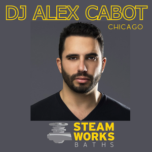 02.26.23 DJ Alex Cabot | Steamworks Chicago | Part 1 by Steamworks ...