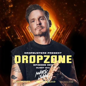 Dropbusterz & Mark Bale - Dropzone 057 2024-06-01