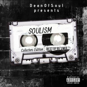 Soulism Collector's Edition : Best Of 90's Mix by TheDeanOfSoul | Mixcloud