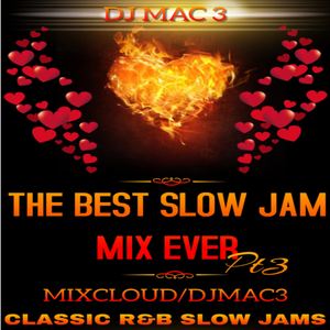 The Best Slow Jams Mix Ever Pt3 by DJ Mac 3 | Mixcloud