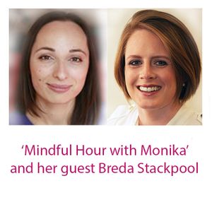 Mindful Hour with Monika Rak and her guest Breda Stackpool by ...
