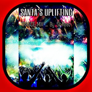 SANTA'S TRANCE MIX BY SI REED ( XMAS UPLIFTING VOCAL TRANCE MIX ) by Si ...