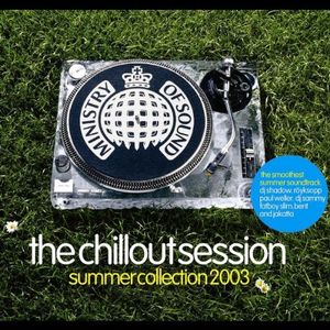 Ministry Of Sound - The Chillout Session Summer Collection 2003 by ...