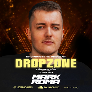 Dropbusterz & Mark Roma - Dropzone 036 2024-01-06
