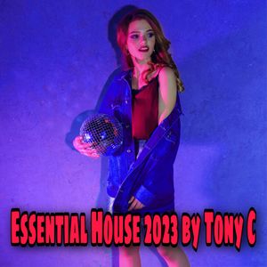 Essential House 2023 Vol.1 8/1/23 by Tony C | Mixcloud
