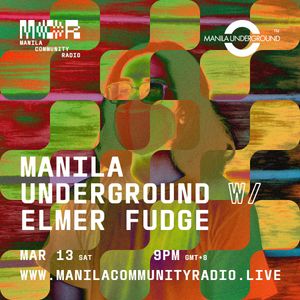 Manila Underground with Elmer Fudge at Manila Community Radio - March ...