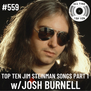 Episode 559 - Top Ten Jim Steinman Songs Part 1 w/Josh Burnell by ATTT ...
