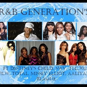 R&B GENERATION'S feat DESTINEYS CHILD,SWV,TLC,702,3LW,TOTAL, MISSEY ...