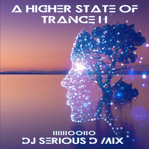 A Higher State of Trance II - Dj Serious D Sessions 2022 by DJSeriousD ...