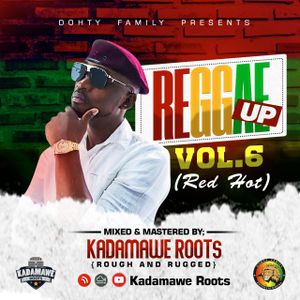 REGGAE UP VOL.6 (KADAMAWE ROOTS) Red Hot! by Kadamawe Roots | Mixcloud