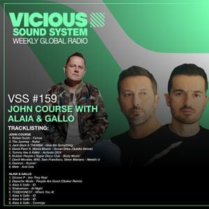 John Course & Alaia & Gallo - Vicious Sound System #159 2024-05-02