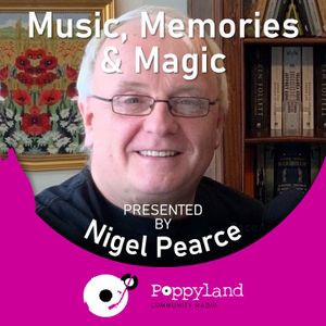 Nigel Pearce - Music, Memories and Magic - 9th November by Poppyland ...