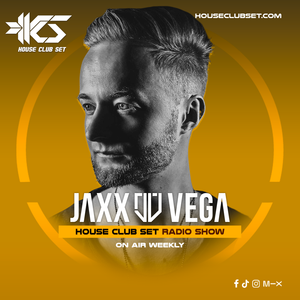 Jaxx & Vega - House Club Set Radio 685 2024-05-05