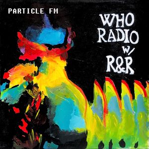 Who? Radio w/ Rebecca Henshaw & Ryan Ebaugh - Mar 20th 2022 by Particle ...