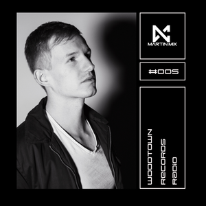 Martin Mix - Woodtown Radio 005 2025-04-06