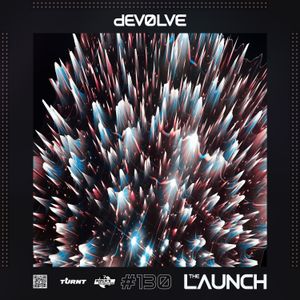 dEVOLVE - The Launch 130 2024-05-01