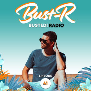 Bust-R - Busted! Radio #041 2023-03-30
