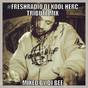 #FreshRadio Mixtape Salute to DJ Kool Herc by DJ Bee | Mixcloud