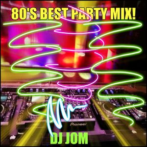 80's Best Party Mix! by DJ J0M ♫♫ listeners | Mixcloud