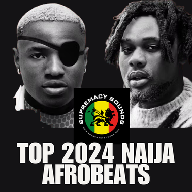 Top 2024 Naija Afrobeats - Non-Stop Party Mix by Supremacy Sounds ...