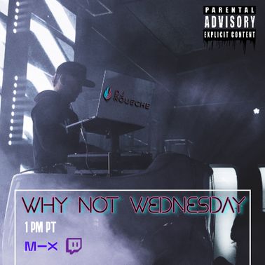 Why Not Wednesday (mix 107) (Explicit Lyrics) by DJ Roueche | Mixcloud