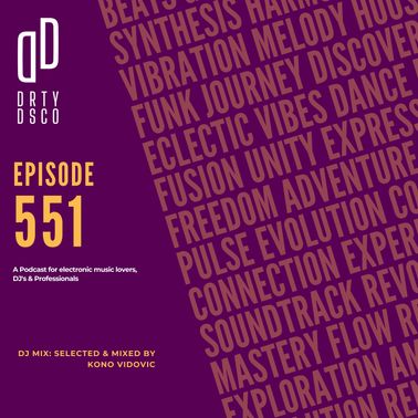 551 DJ MIX: Vibrant Grooves – A Deep Dive into Electronic Ecstasy by Dirty Disco | Kono Vidovic ...